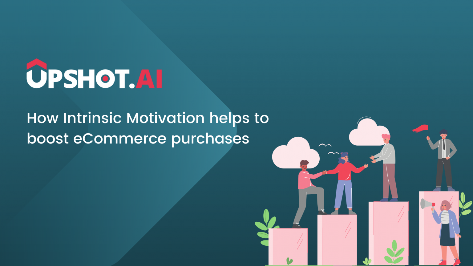 How Intrinsic Motivation helps to boost eCommerce purchases - Upshot.ai