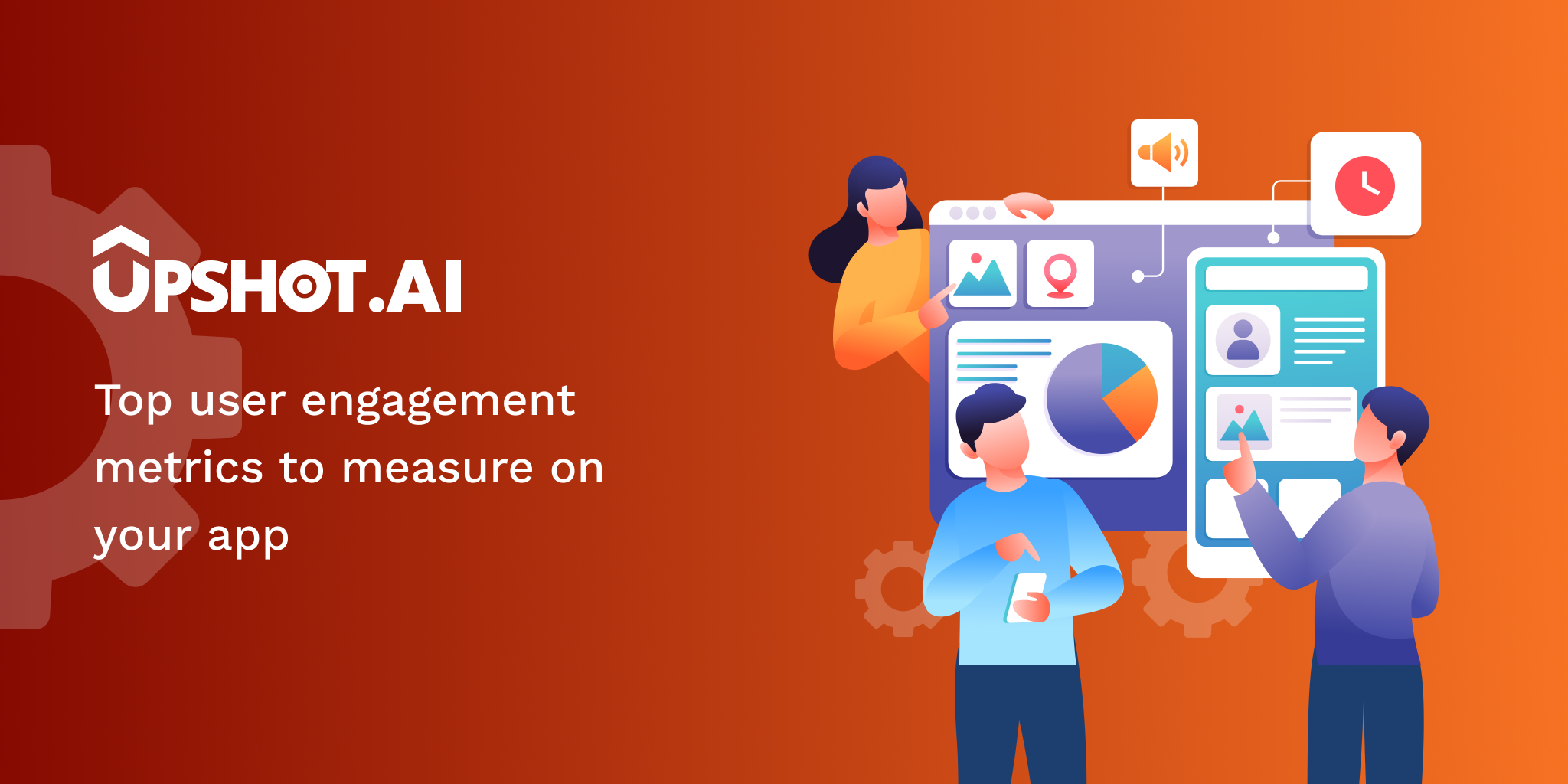 Top User Engagement Metrics to Measure on your App - Upshot.ai