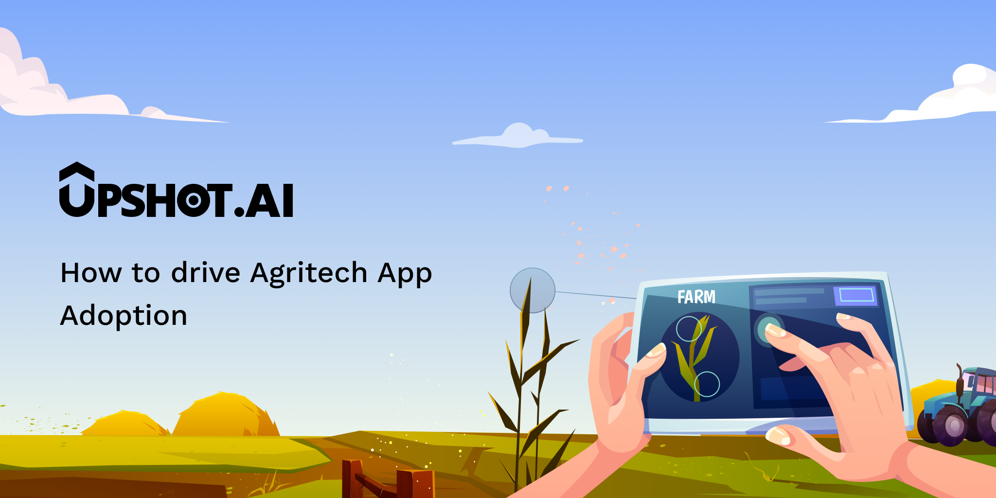 How to drive Agritech App Adoption - Upshot.ai