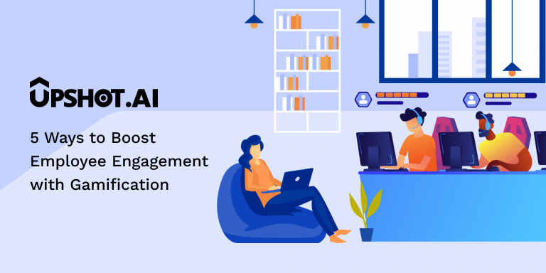 5 Ways to Boost Employee Engagement with Gamification - Upshot.ai