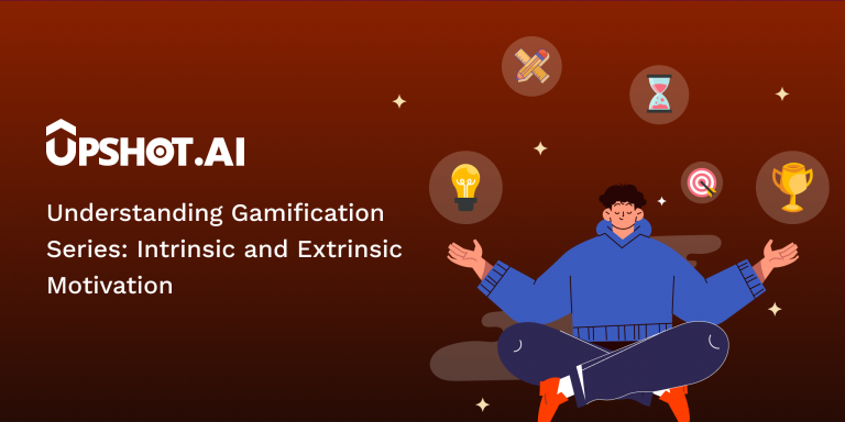 Understanding Gamification Series: Intrinsic and Extrinsic Motivation - Upshot.ai
