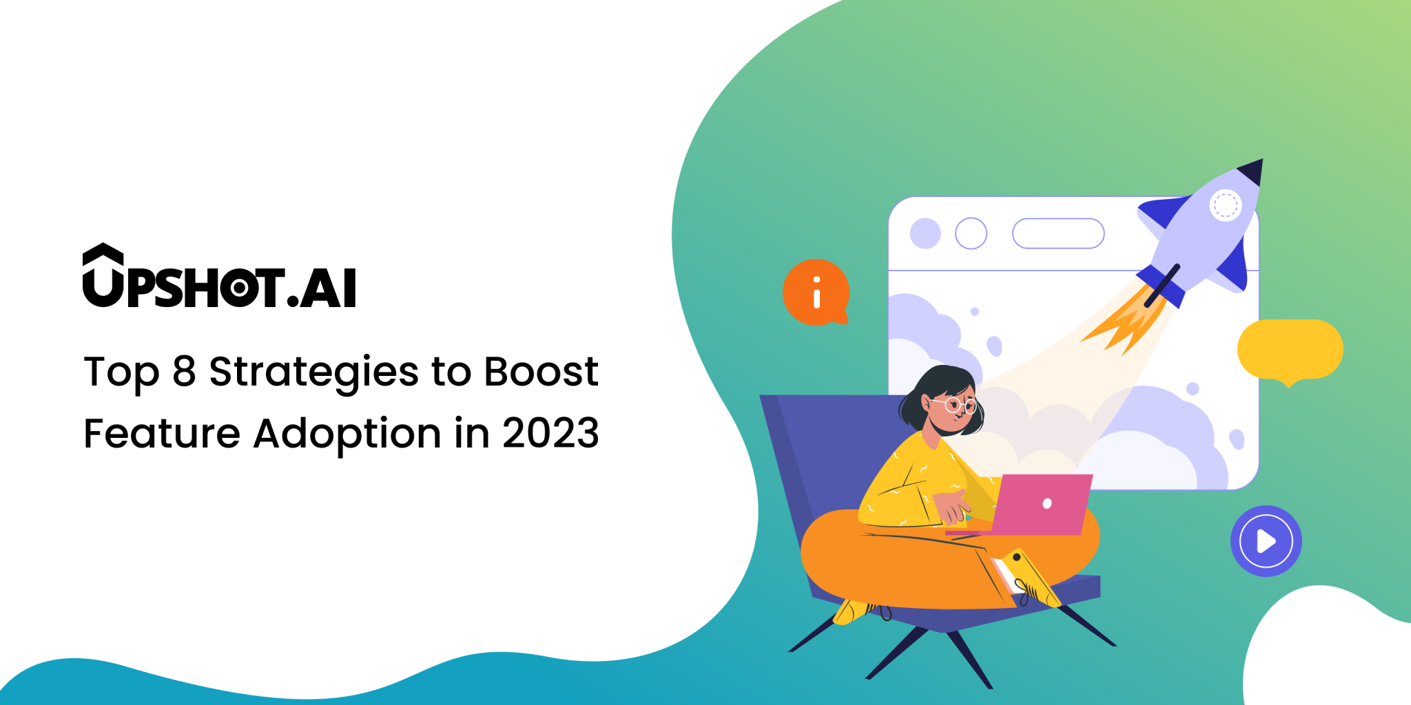 Top 8 Strategies to Boost Feature Adoption in 2023 - Upshot.ai