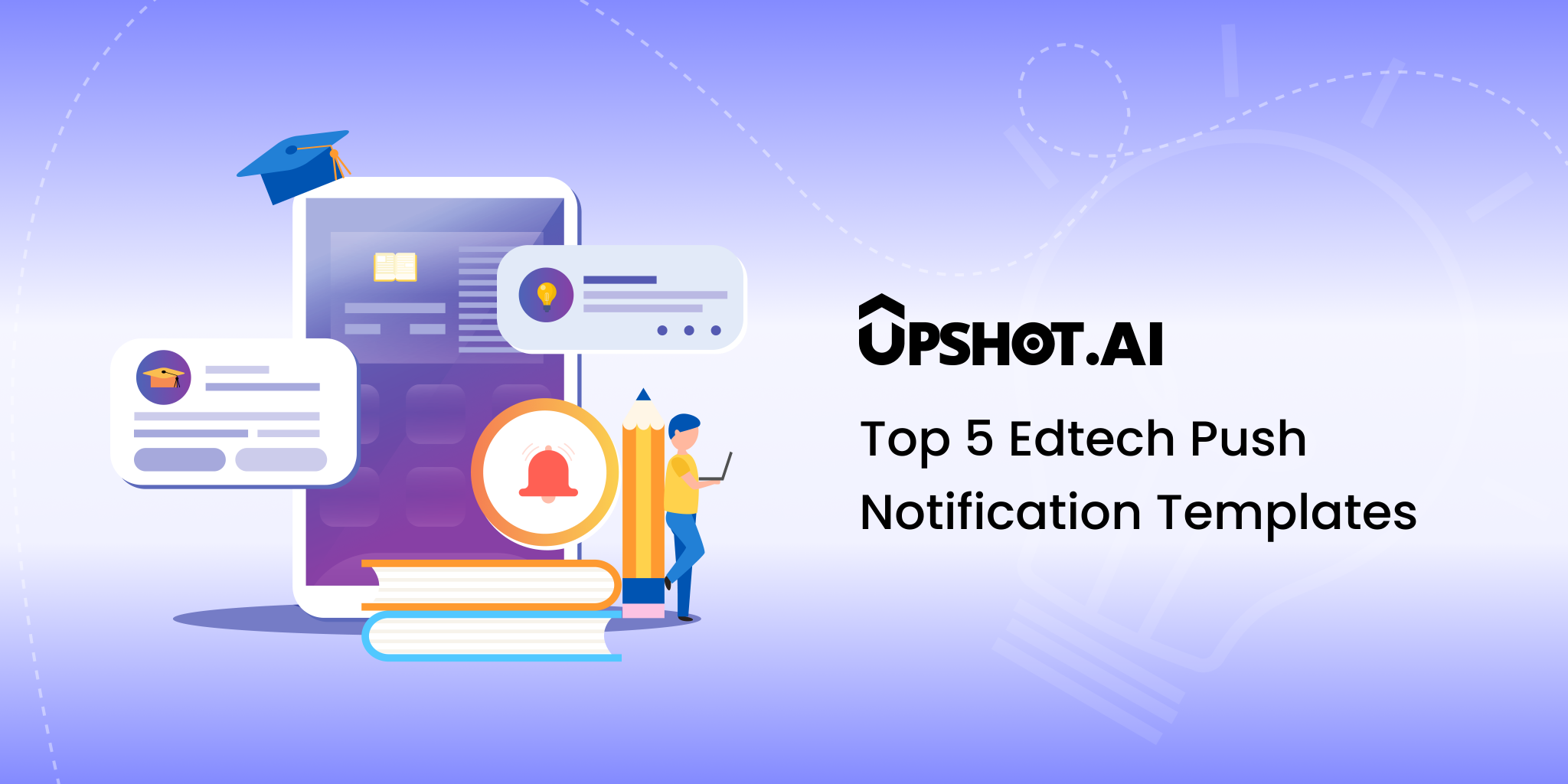 Top 5 Edtech Push Notification Templates - Upshot.ai