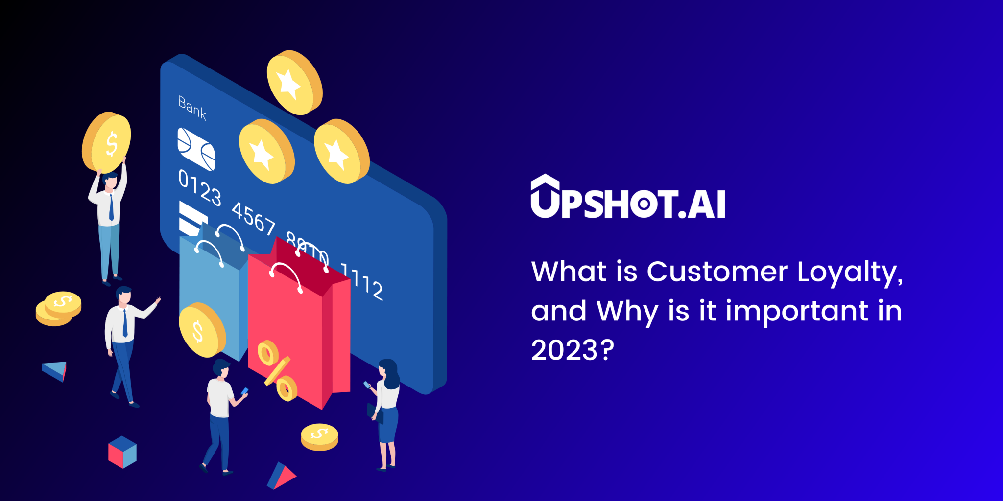What is Customer Loyalty, and why is it Important in 2023? - Upshot.ai