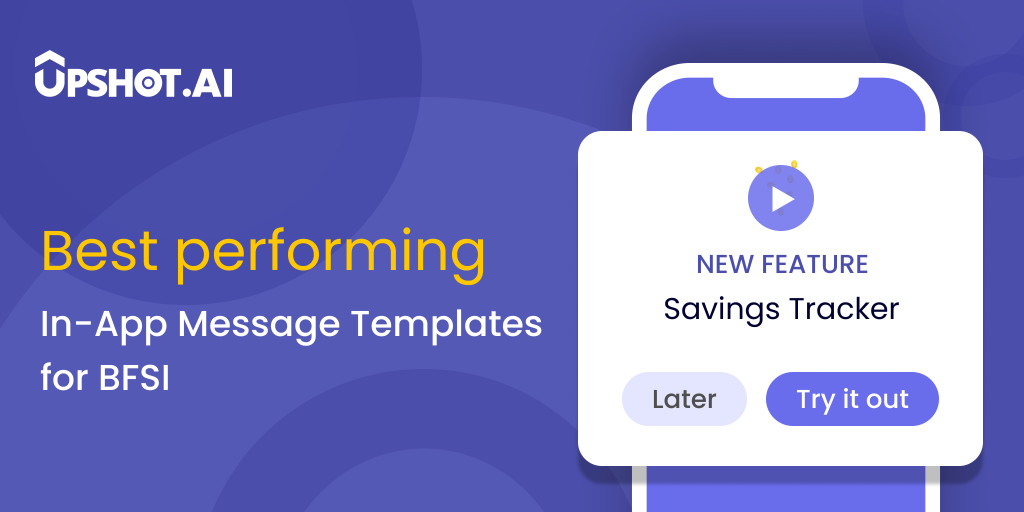 Best performing In-App Message Templates for BFSI - Upshot.ai