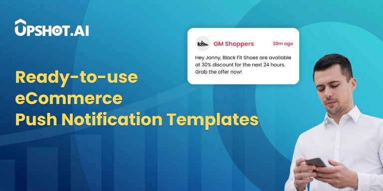 Ready-to-use eCommerce Push Notification Templates - Upshot.ai