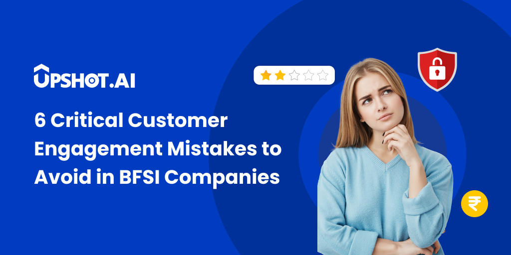 6 Critical Customer Engagement Mistakes to Avoid in BFSI Companies ...