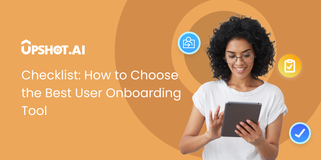 Guest Post: Checklist: How to Choose the Best User Onboarding Tool ...