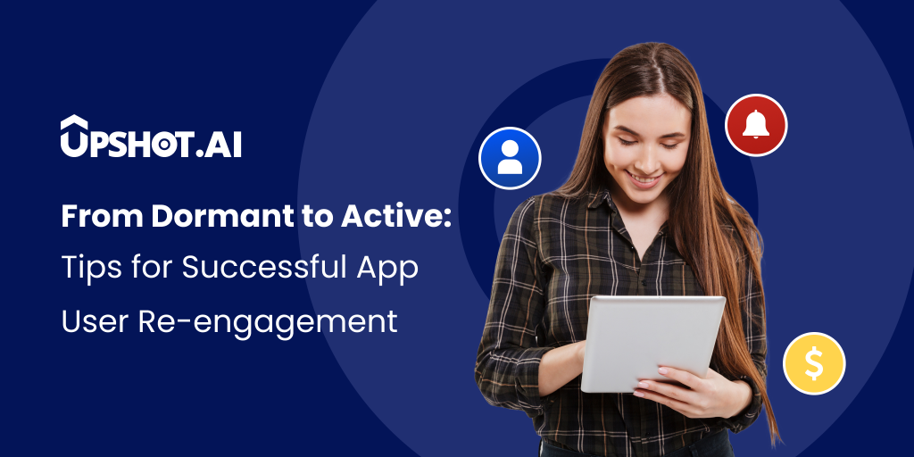 Top Effective Strategies for App User Re-Engagement - Upshot.ai