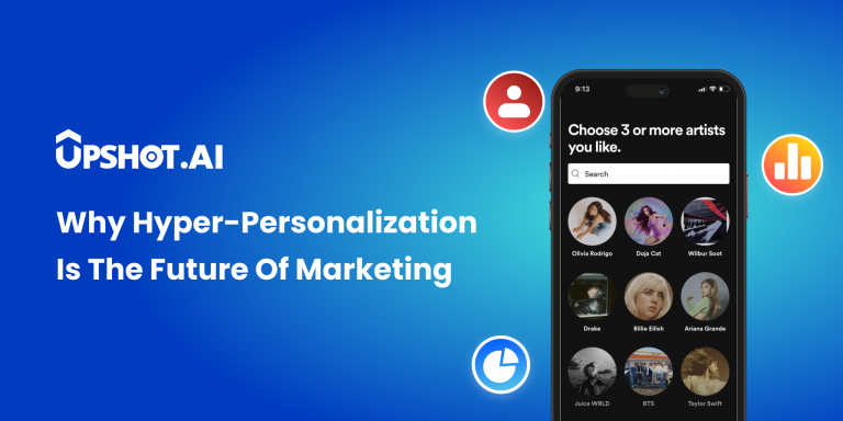 Why Hyper-Personalization Is The Future Of Marketing - Upshot.ai